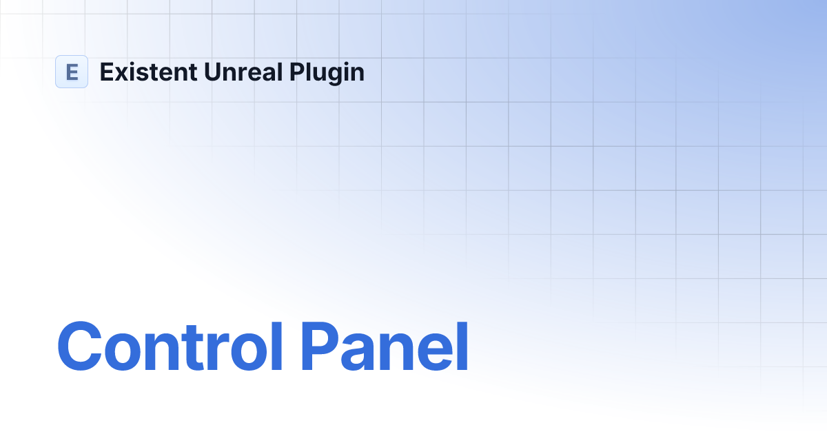 Control Panel | Existent Unreal Plugin