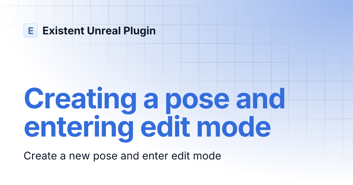 Creating a pose and entering edit mode | Existent Unreal Plugin