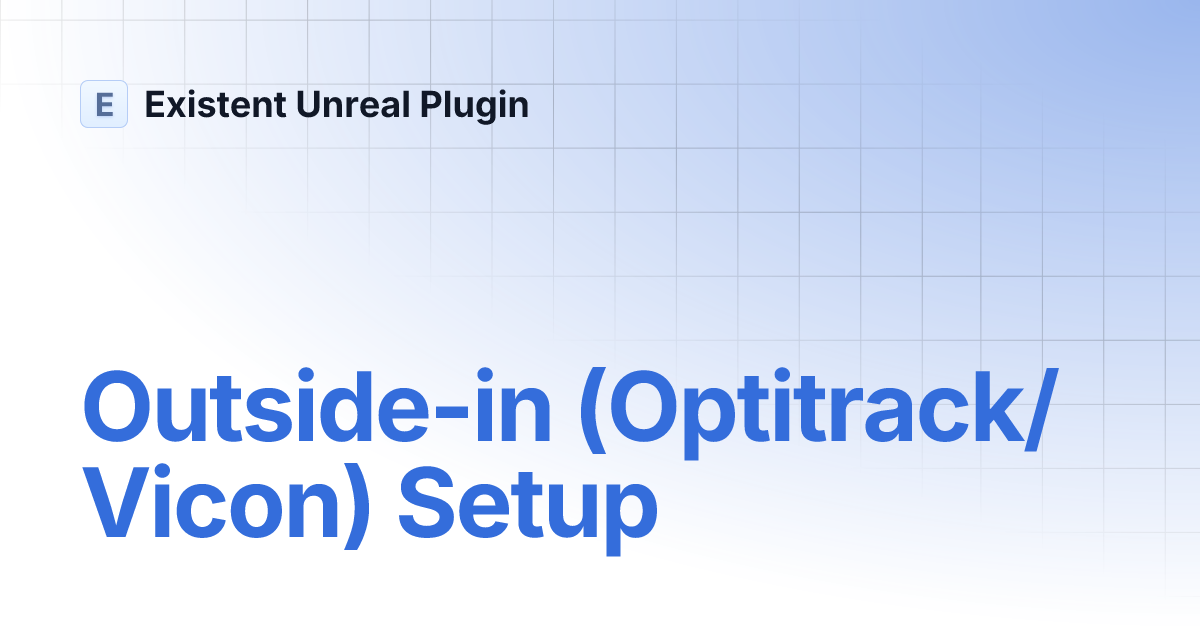 Outside-in (Optitrack/Vicon) Setup | Existent Unreal Plugin